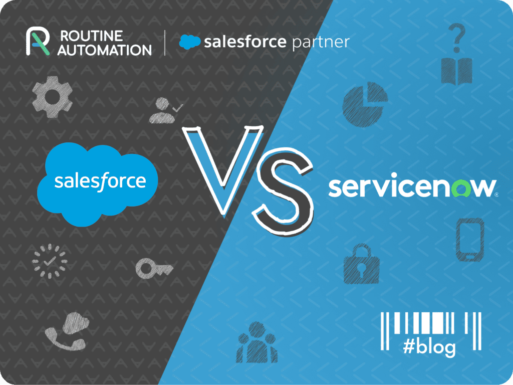 Salesforce Vs Servicenow A Comprehensive Crm Comparison Routine Automation