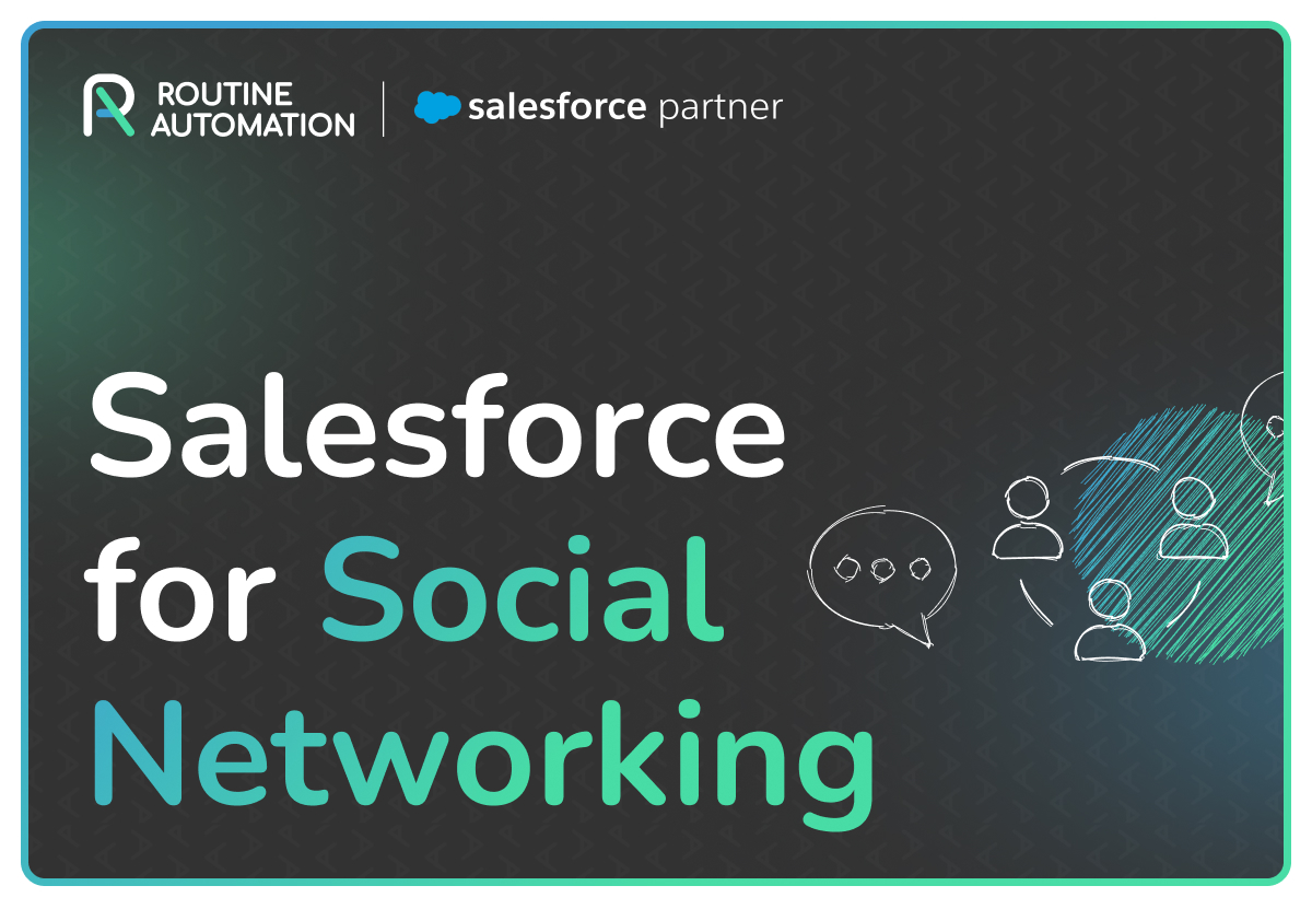 Salesforce for Social Networking | Routine Automation