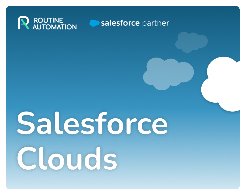 Salesforce Clouds - Routine Automation